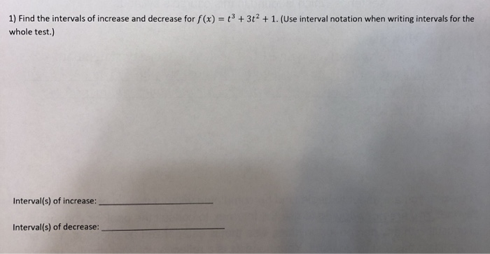 Solved 1) Find the intervals of increase and decrease for | Chegg.com