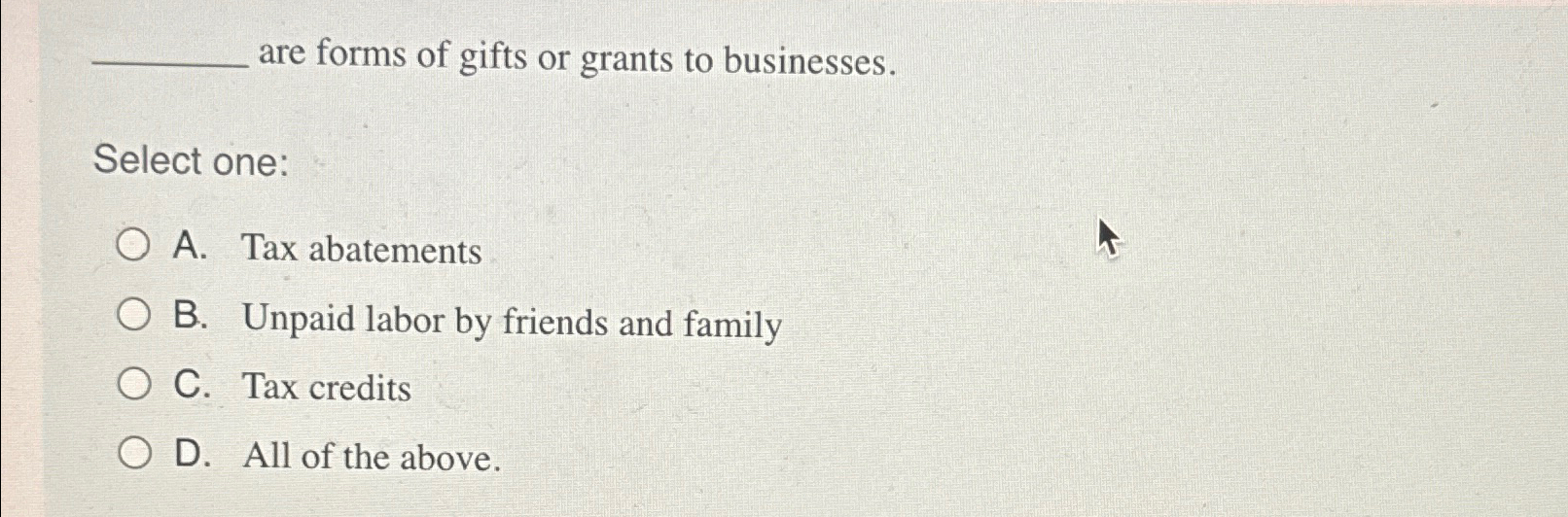 Solved are forms of gifts or grants to businesses.Select | Chegg.com