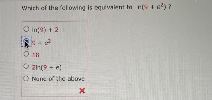 Solved Which of the following is equivalent to ln(9+e2) ? | Chegg.com