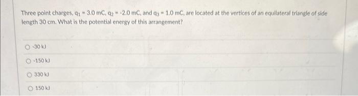 Solved Three point charges, q1=3.0mC,q2=−2.0mC, and | Chegg.com