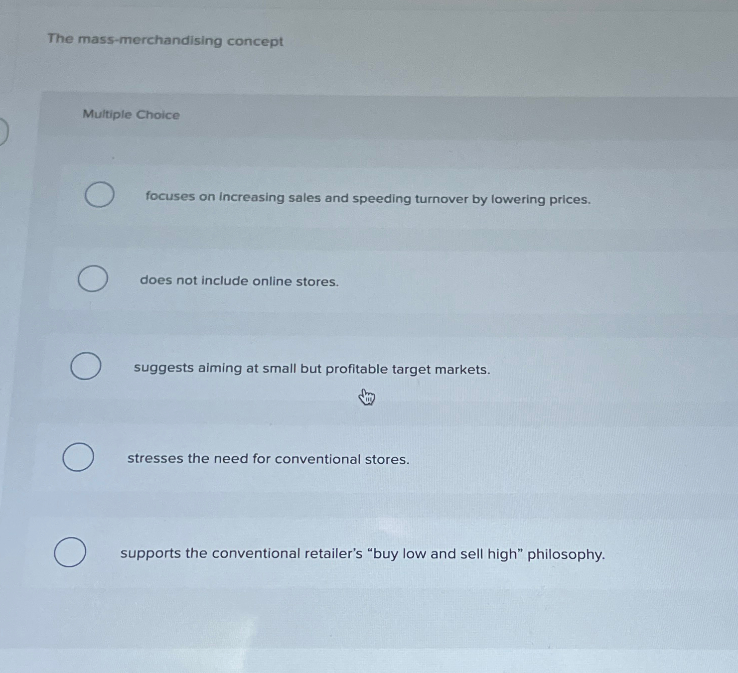 Solved The mass-merchandising conceptMultiple Choicefocuses | Chegg.com