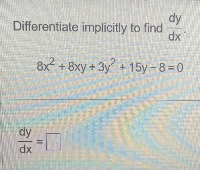 Solved Differentiate implicitly to find dxdy. | Chegg.com