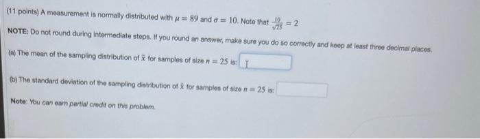 Solved (11 points) A measurement is normally distributed | Chegg.com