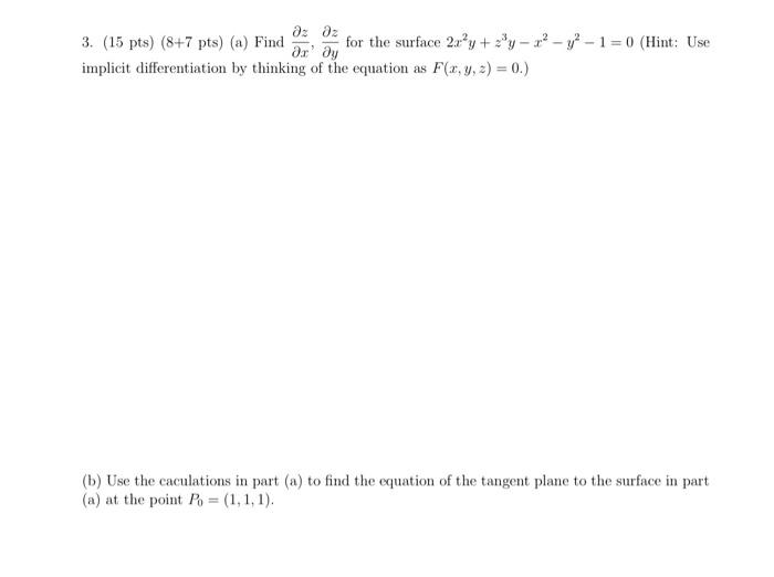 Solved 3. (15 pts) (8+7 pts) (a) Find ∂x∂z,∂y∂z for the | Chegg.com Solved 3. (15 pts) (8+7 pts) (a) Find ∂x∂z,∂y∂z for the | Chegg.com
