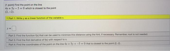 Solved (1 point) Find the point on the line 4x + 5y - 5 = 0 | Chegg.com