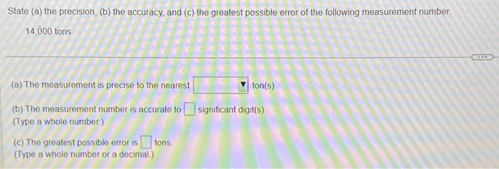 Solved State (a) the precision, (b) the accuracy, and (c) | Chegg.com