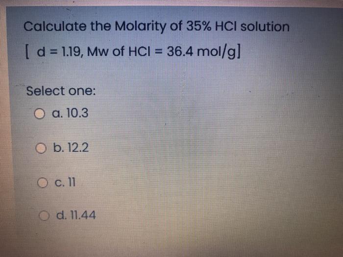 Solved Calculate the Molarity of 35% HCl solution I d = | Chegg.com