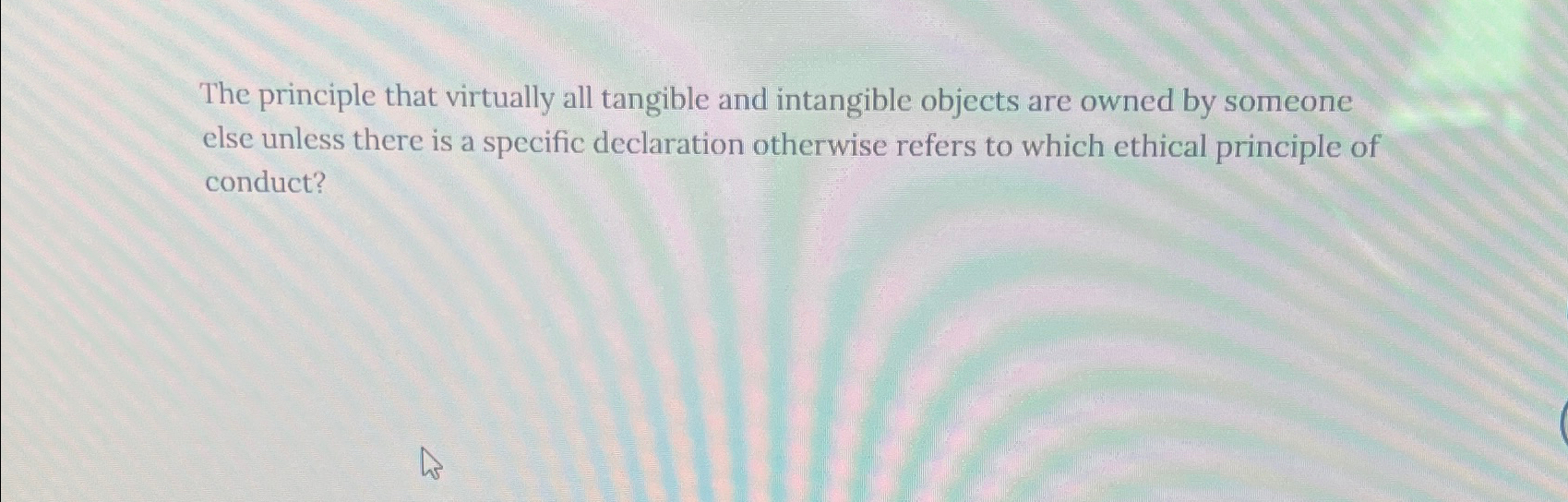Solved The principle that virtually all tangible and | Chegg.com
