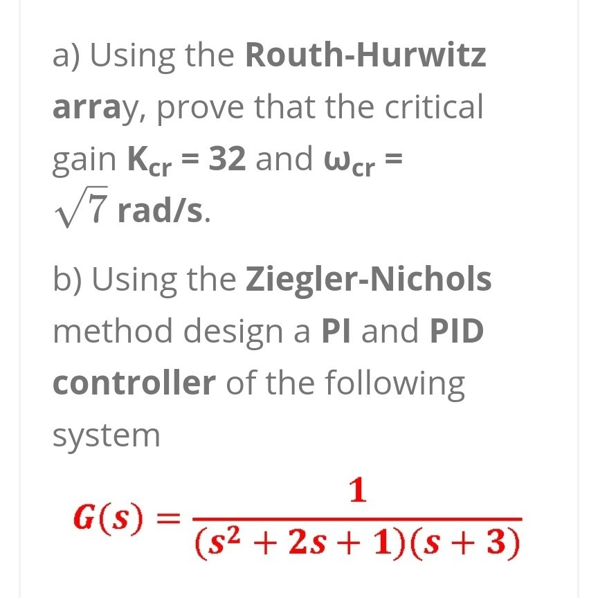 Solved a) Using the Routh-Hurwitz array, prove that the | Chegg.com