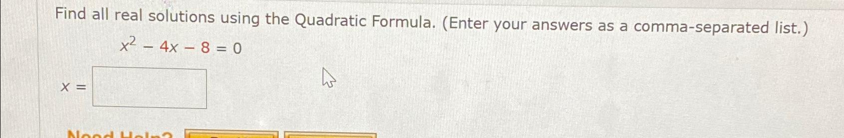 Solved Find all real solutions using the Quadratic Formula. | Chegg.com