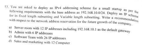 Solved 13. You are asked to deploy an IPv4 addressing scheme | Chegg.com