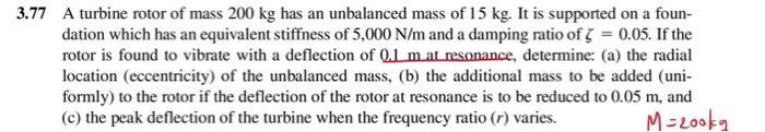 Solved 77 A turbine rotor of mass 200 kg has an unbalanced | Chegg.com