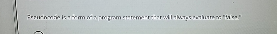 Solved Pseudocode is a form of a program statement that will | Chegg.com