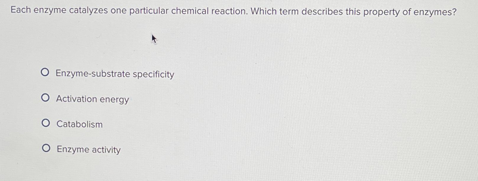 Solved Each enzyme catalyzes one particular chemical | Chegg.com