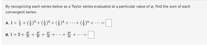 Solved By recognizing each series below as a Taylor series | Chegg.com
