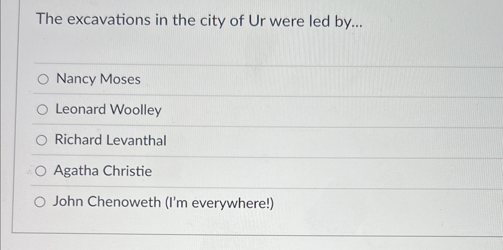 Solved The excavations in the city of Ur were led by...Nancy | Chegg.com