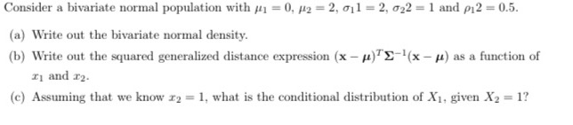 Solved Consider a bivariate normal population with M1 = 0, | Chegg.com