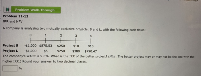 Solved 1 Problem Walk-Through Problem 11-12 IRR and NPV A | Chegg.com