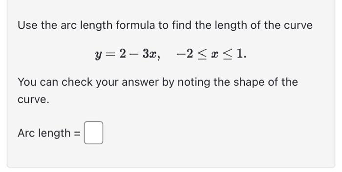 Solved Use the arc length formula to find the length of the | Chegg.com