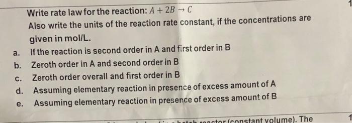 Solved Write rate law for the reaction: A+2B→C Also write | Chegg.com