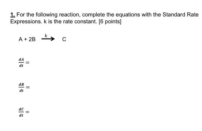 Solved 1. For the following reaction, complete the equations | Chegg.com