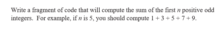 Solved Write a fragment of code that will compute the sum of | Chegg.com