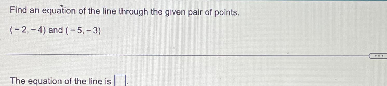 Solved Find an equation of the line through the given pair | Chegg.com