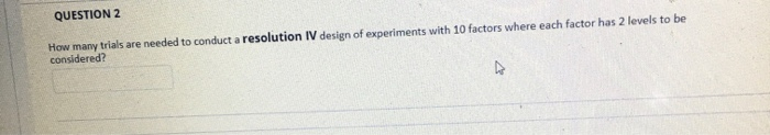 Solved QUESTION 2 How many trials are needed to conduct a | Chegg.com