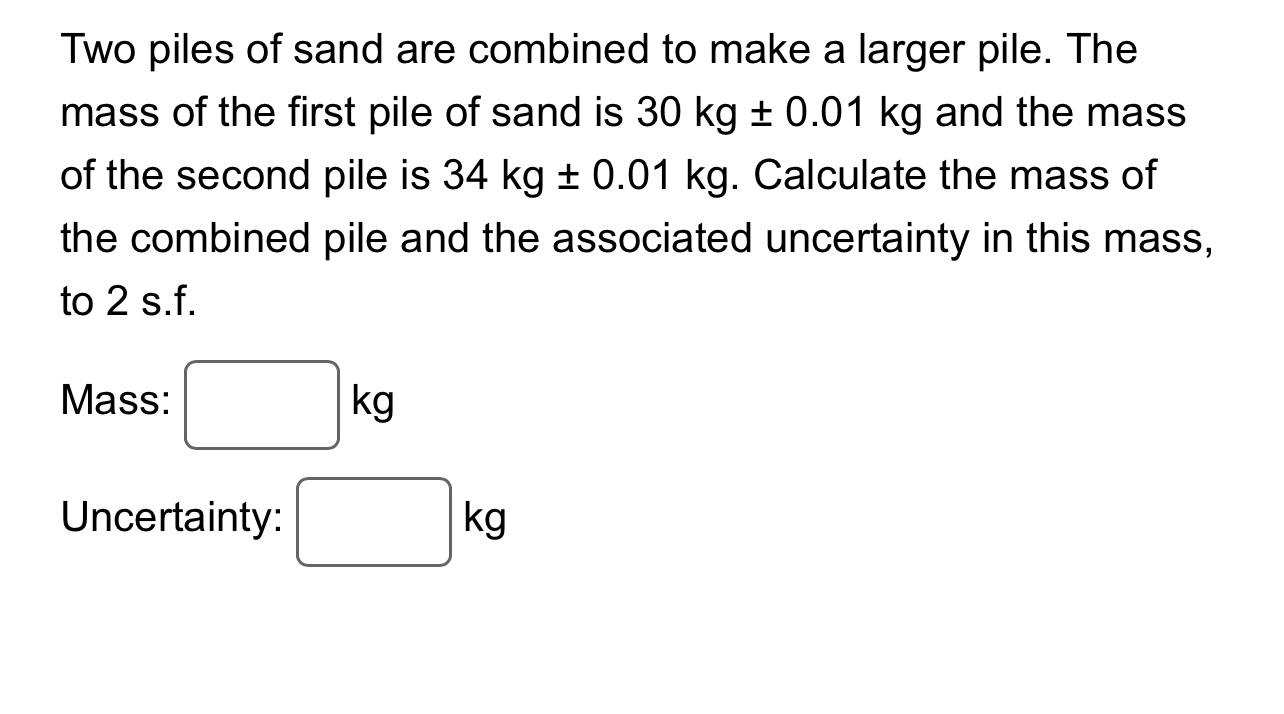 Solved Two piles of sand are combined to make a larger pile. | Chegg.com