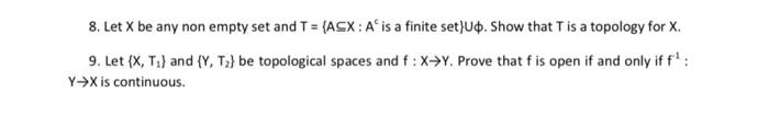 Solved 8. Let X be any non empty set and T = {ACX: A is a | Chegg.com