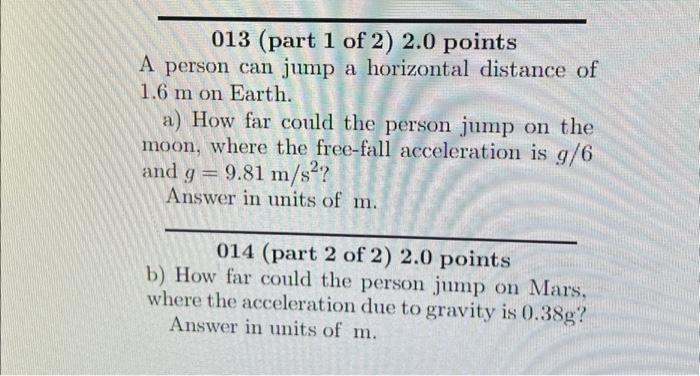 Solved 013 (part 1 of 2) 2.0 points A person can jump a | Chegg.com