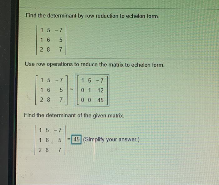Solved Find the determinant by row reduction to echelon | Chegg.com