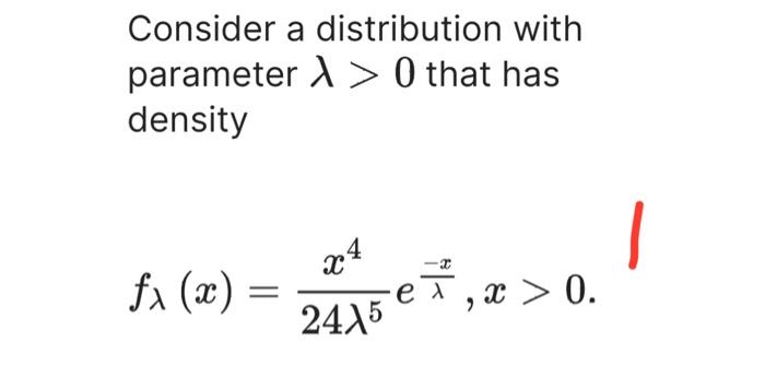 Solved Consider a distribution with parameter λ>0 that has | Chegg.com