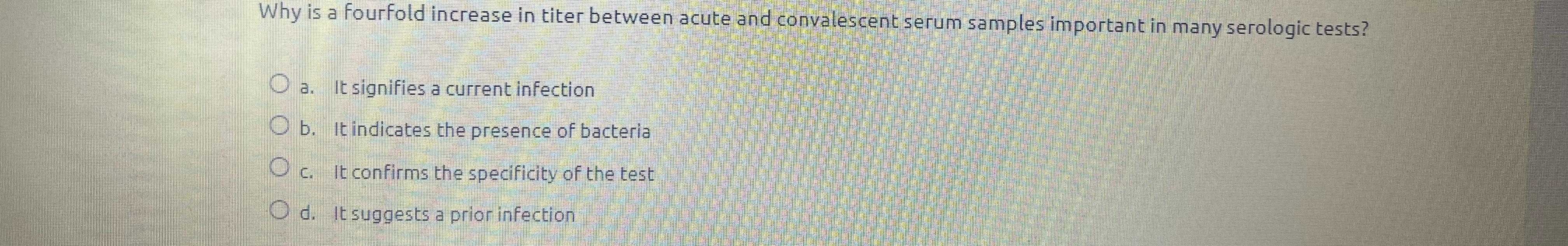Solved Why is a fourfold increase in titer between acute and | Chegg.com