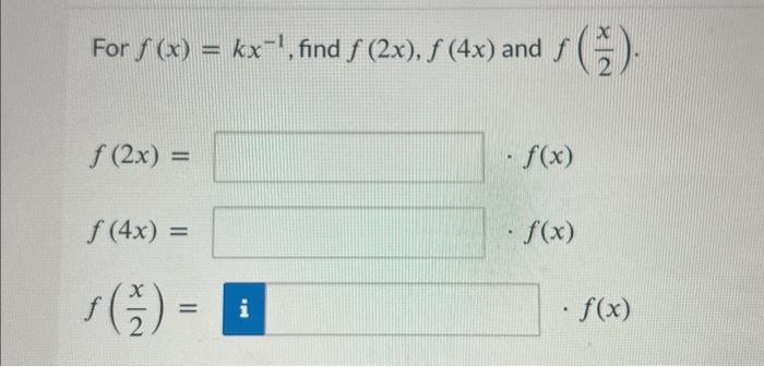 Solved For f(x)=kx−1, find f(2x),f(4x) and f(2x). f(2x)= | Chegg.com