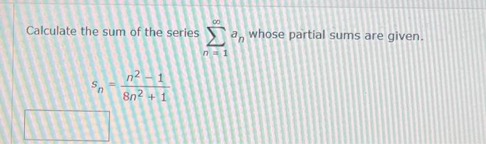 CO Calculate the sum of the series Σ an n = 1 n = n² | Chegg.com