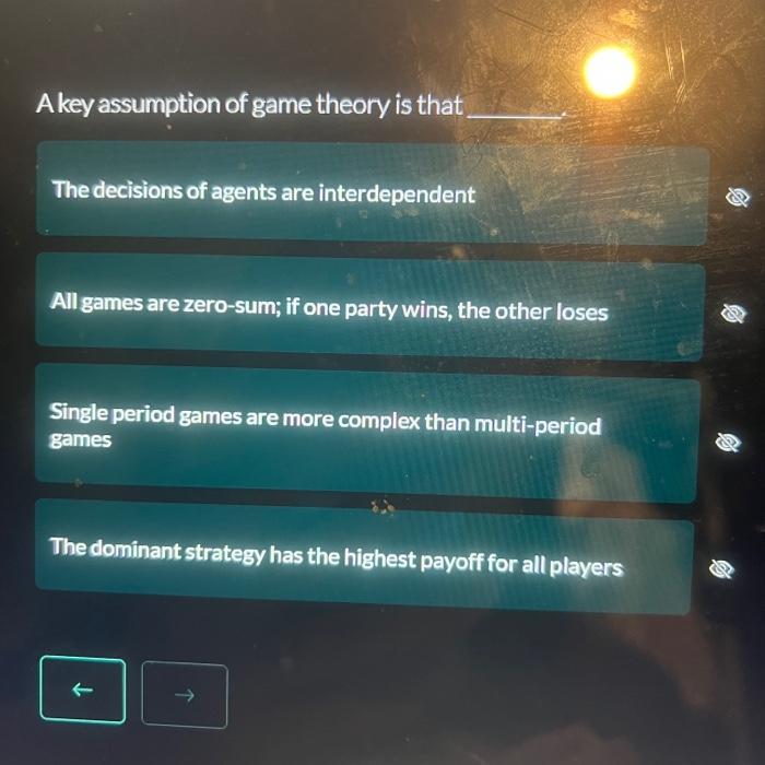 Solved A key assumption of game theory is that The decisions | Chegg.com