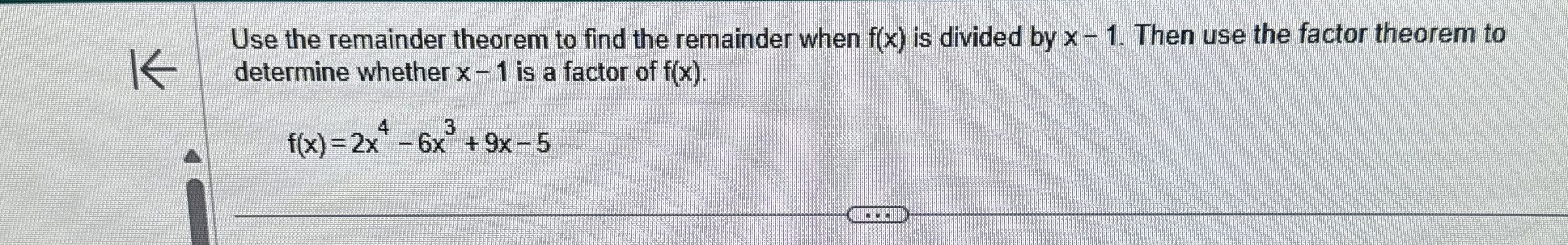 Solved Use the remainder theorem to find the remainder when | Chegg.com