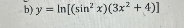 Solved y=ln[(sin2x)(3x2+4)] | Chegg.com