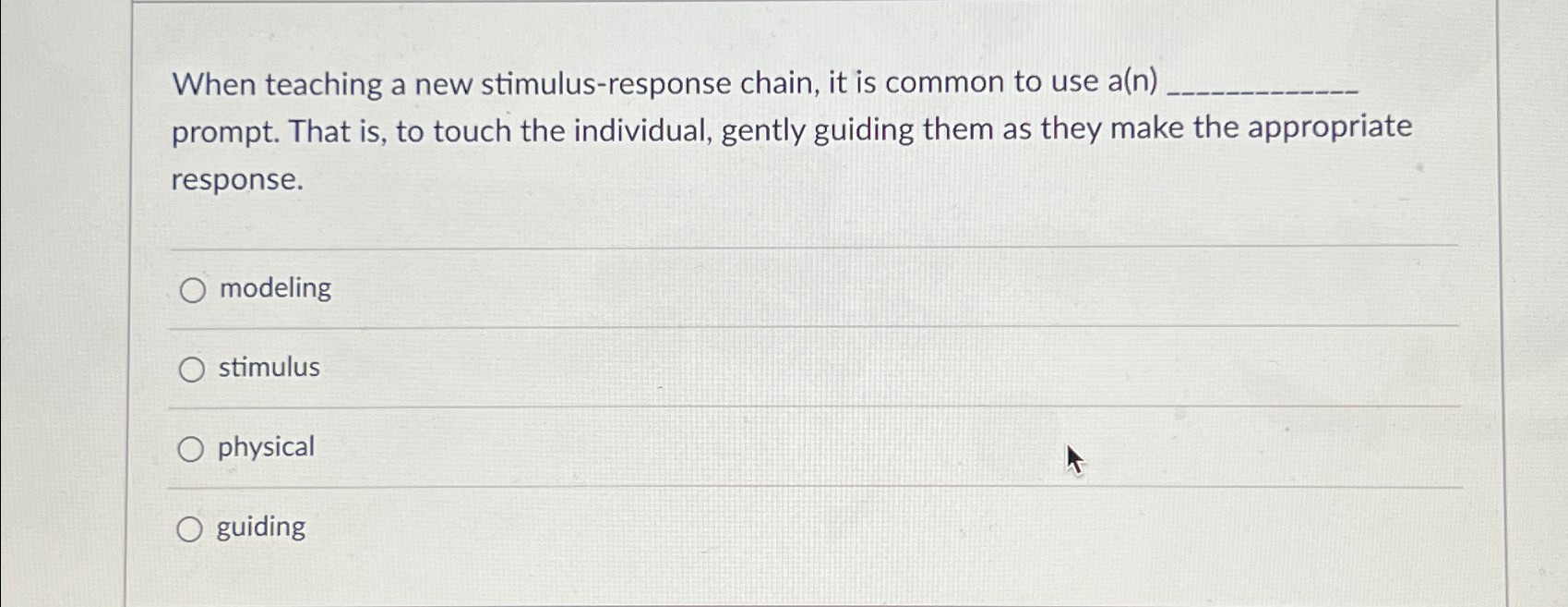 Solved When teaching a new stimulus-response chain, it is | Chegg.com