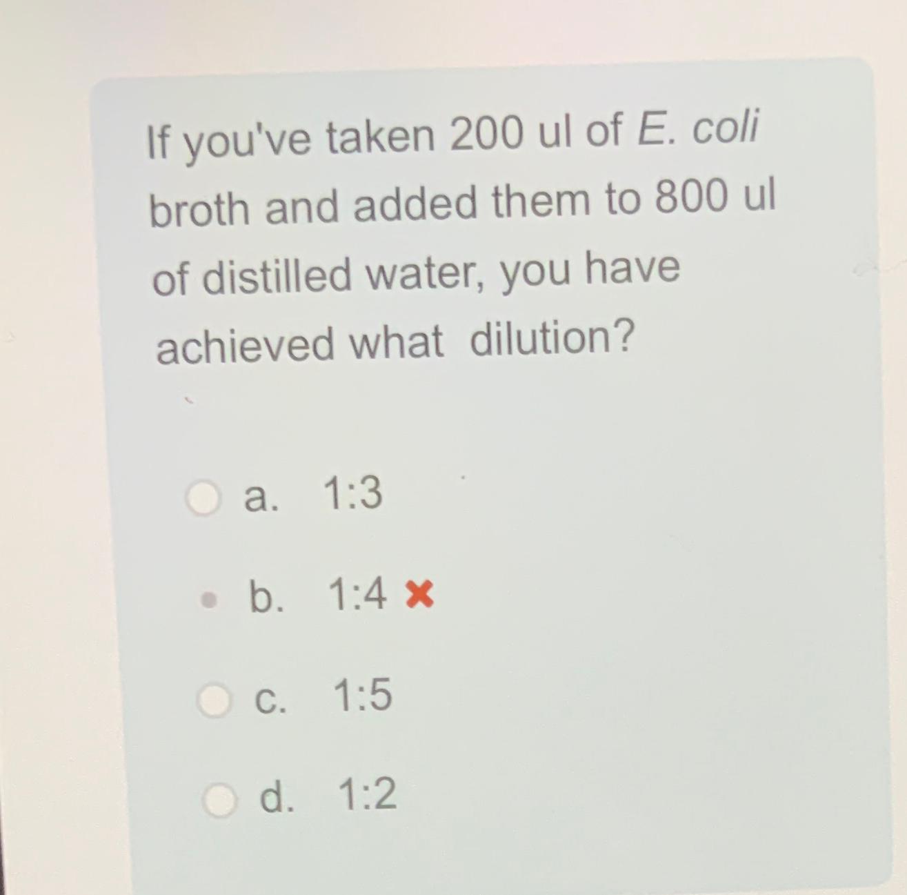 Solved If you've taken 200 ﻿ul of E. ﻿coli broth and added | Chegg.com