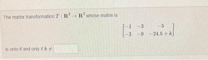 Solved The matrix transformation T:R3→R2 whose matrix is | Chegg.com