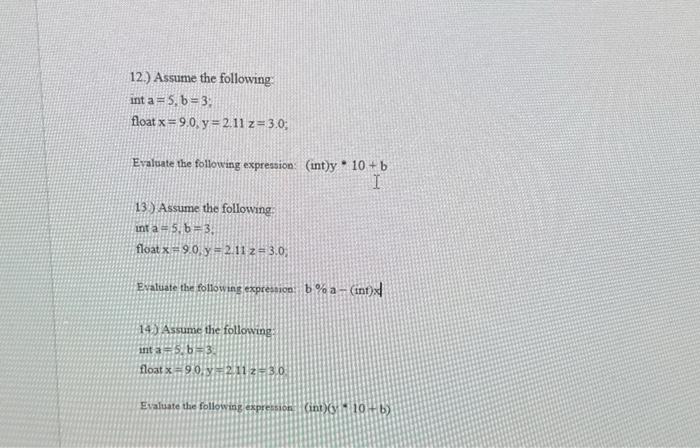 Solved 12.) Assume the following: int a=5, b=3; float | Chegg.com