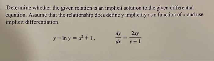 Solved Determine whether the given relation is an implicit | Chegg.com
