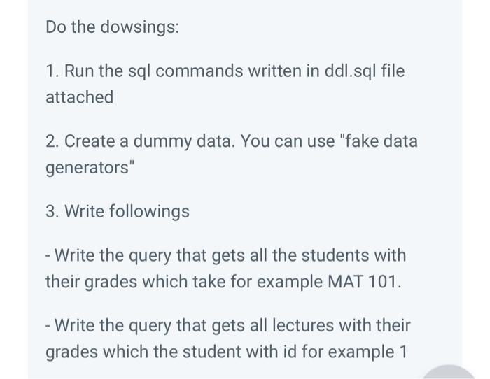 Solved Do the dowsings: 1. Run the sql commands written in | Chegg.com