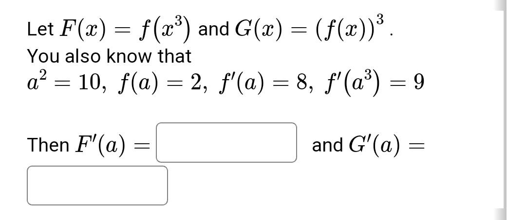 Solved Let F(x)=f(x3) and G(x)=(f(x))3. You also know that | Chegg.com