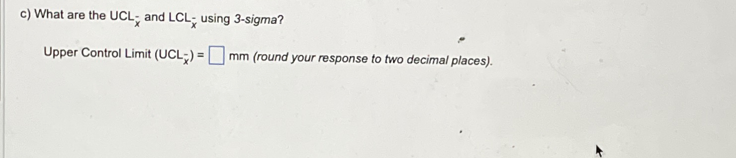 Solved c) ﻿What are the UCL?bar (χ) ﻿and LCL?bar (χ) ﻿using | Chegg.com