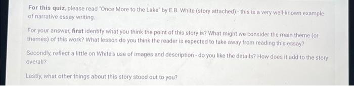 For this quiz, please read "Once More to the Lake" by | Chegg.com