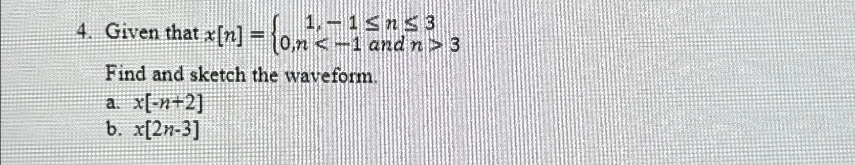 Solved Given that x[n]={1,-1≤n≤30,n 3Find and | Chegg.com