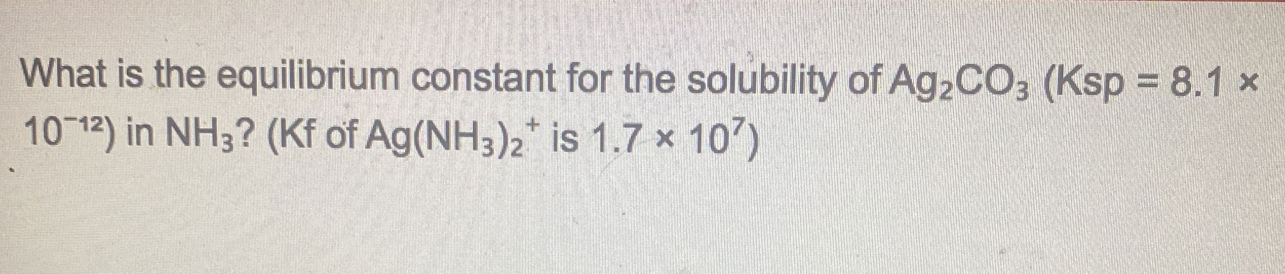 Solved What is the equilibrium constant for the solubility | Chegg.com